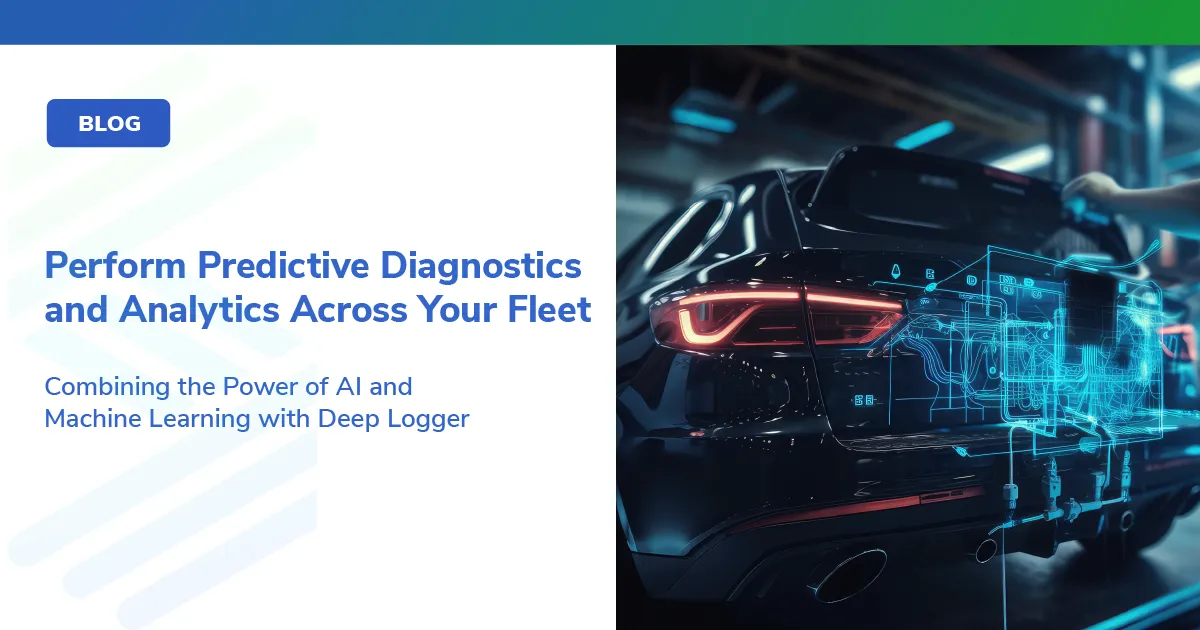 Perform Predictive Diagnostics and Analytics Across Your Fleet with AI, ML, and Deep Logger - Sibros